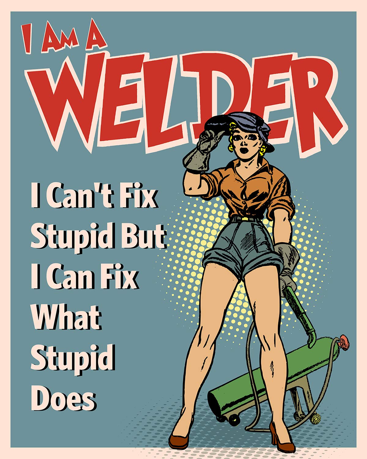 Amazon.com: I Am A Welder | I Can't Fix Stupid But I Can Fix What ...
