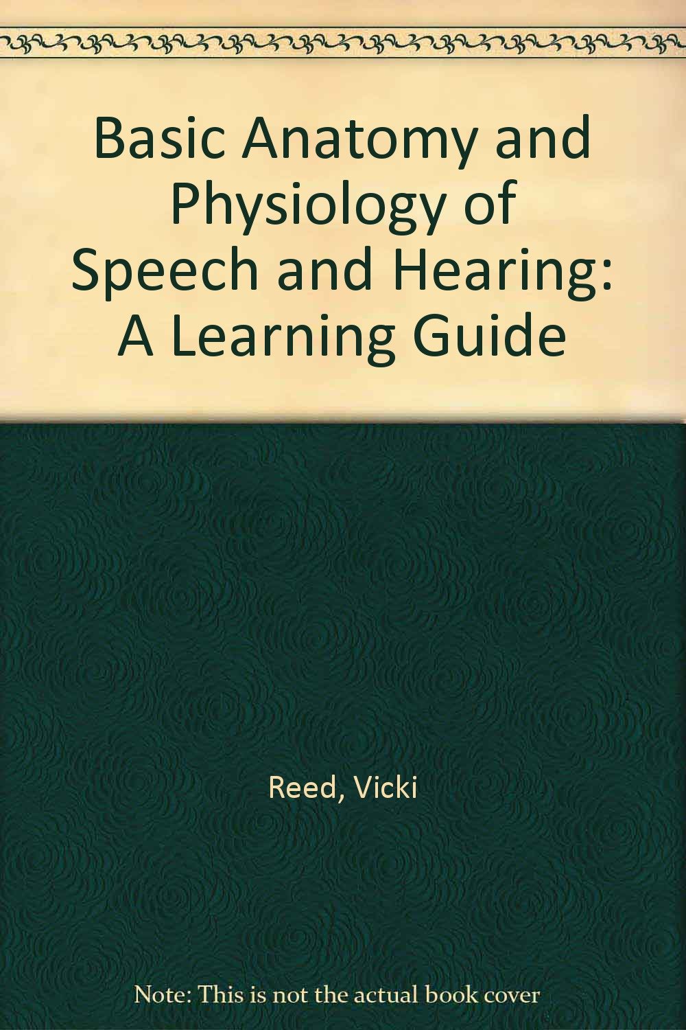 Basic Anatomy and Physiology of Speech and Hearing: A Learning Guide ...