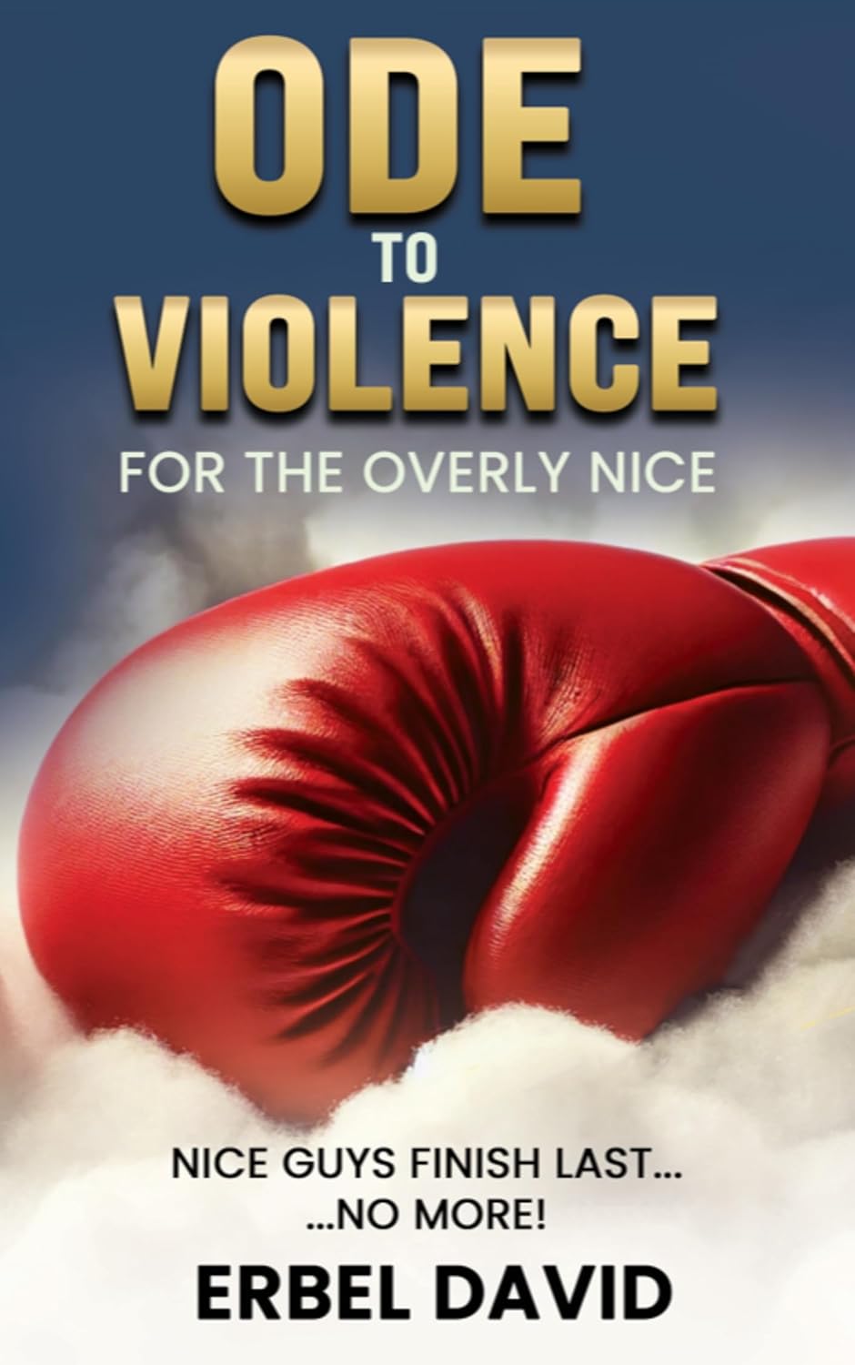 Amazon.com: ODE TO VIOLENCE FOR THE OVERLY NICE: NICE GUYS FINISH LAST ...
