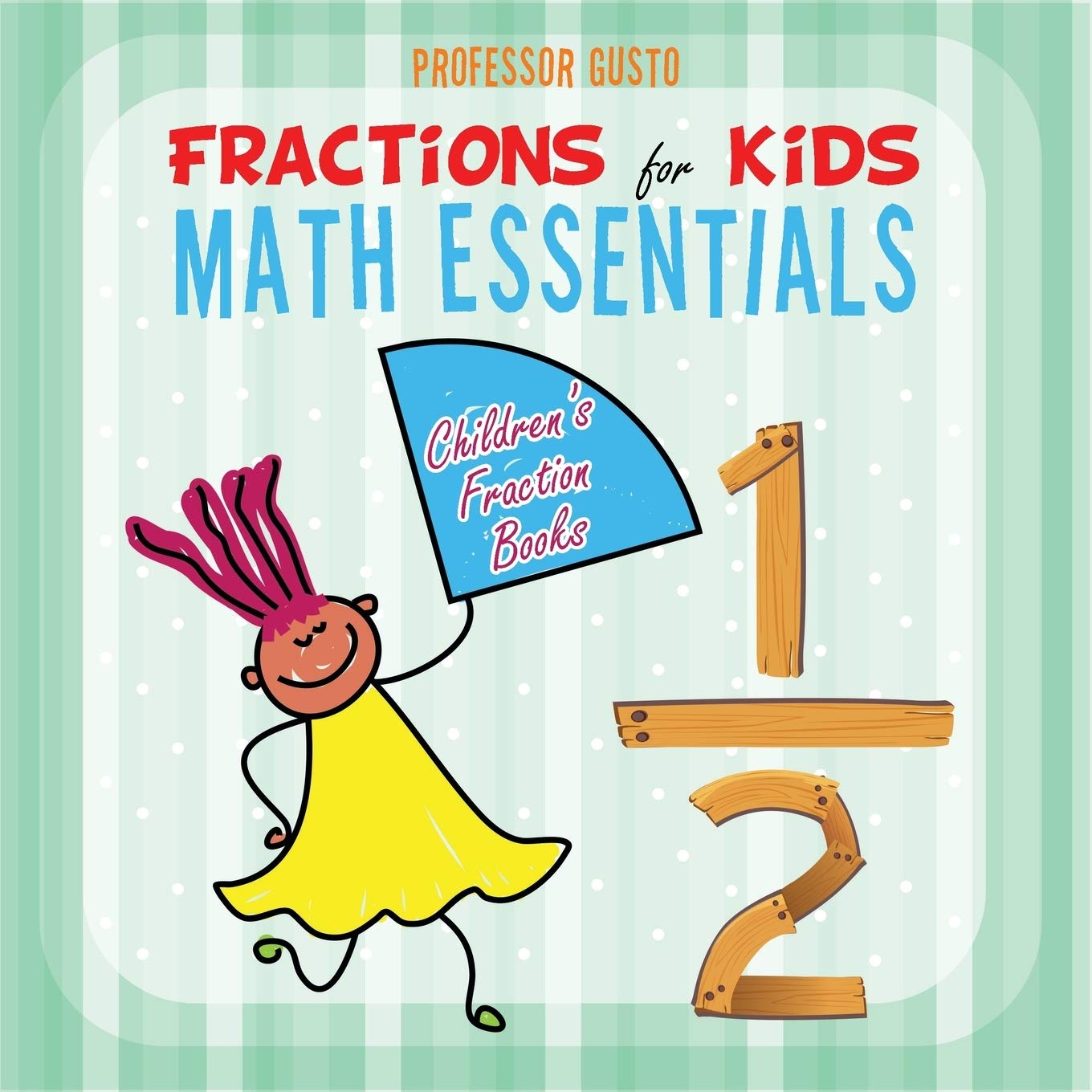 Fractions for Kids Math Essentials: Children's Fraction Books: Gusto ...