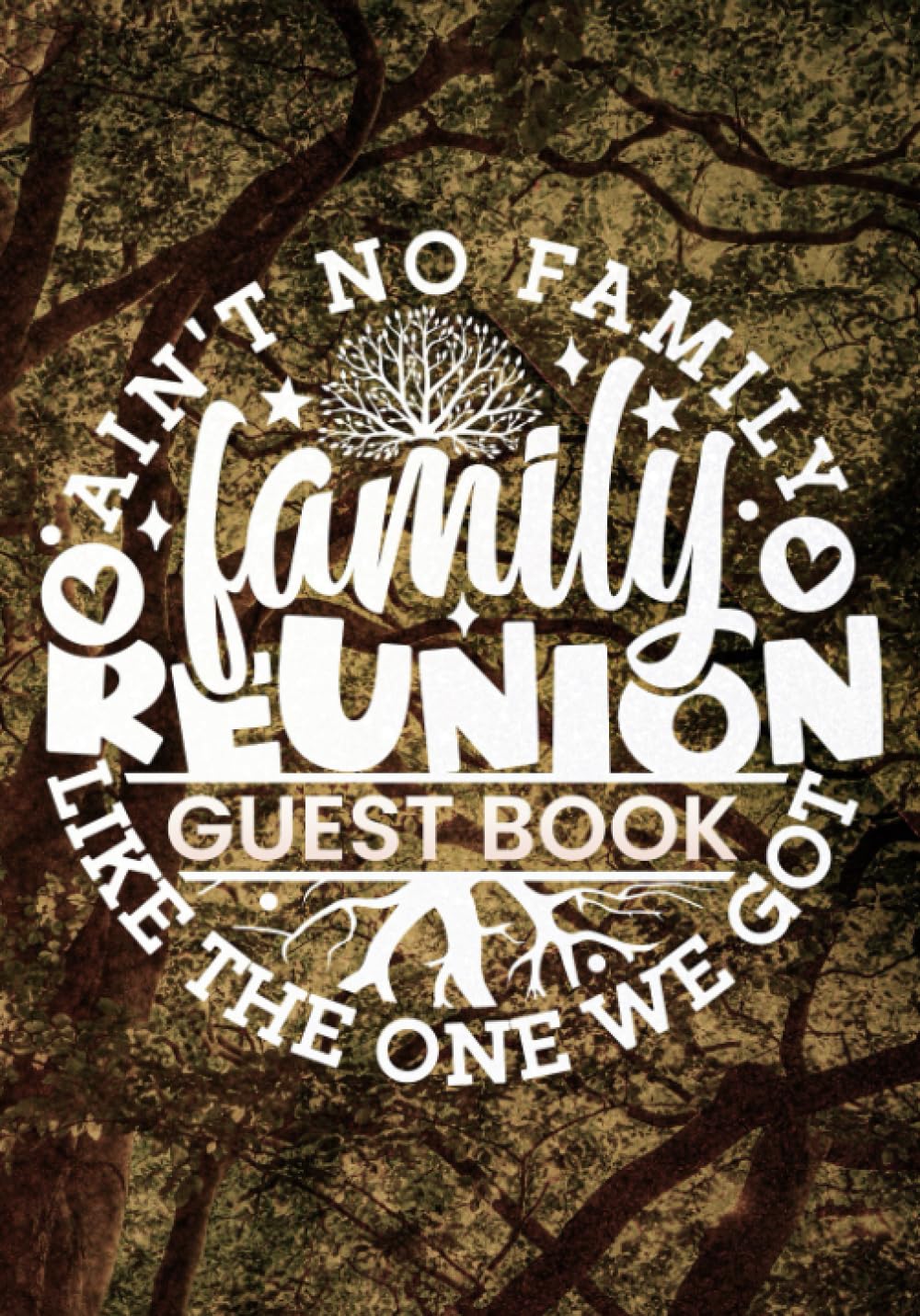The Family Reunion Guest Book: Preserving Special Memories and Joyful ...