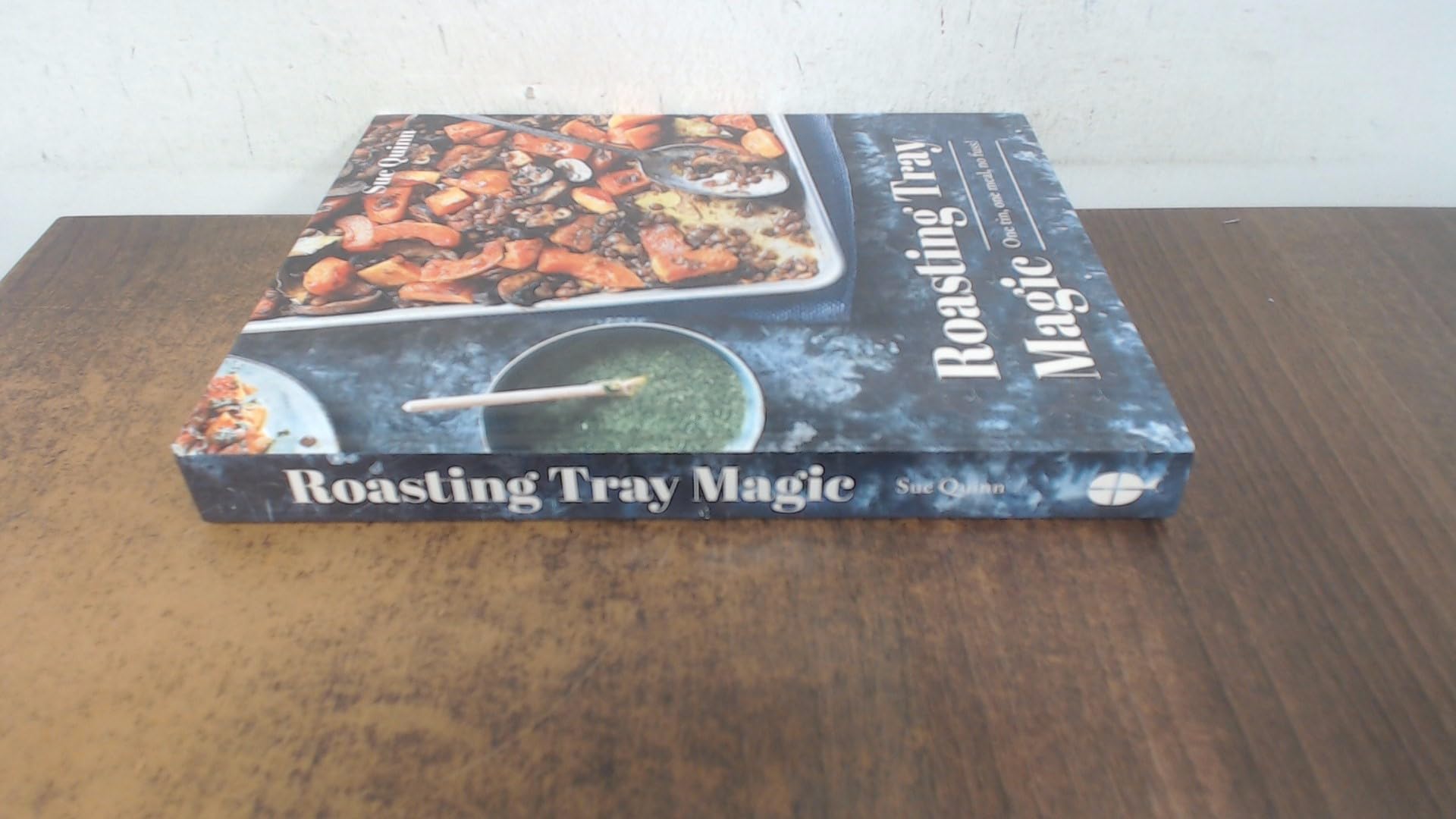Roasting Tray Magic: One Tin, One Meal, No Fuss!: Amazon.co.uk: Sue ...