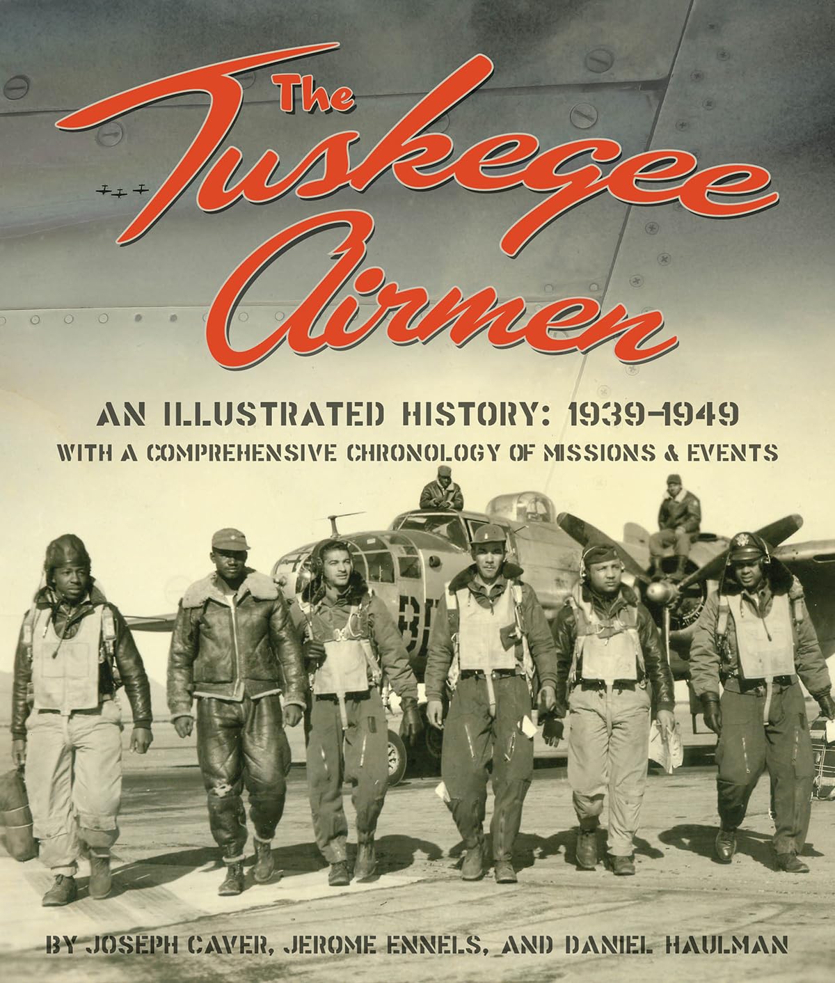 The Tuskegee Airmen: An Illustrated History: 1939-1949 with a ...