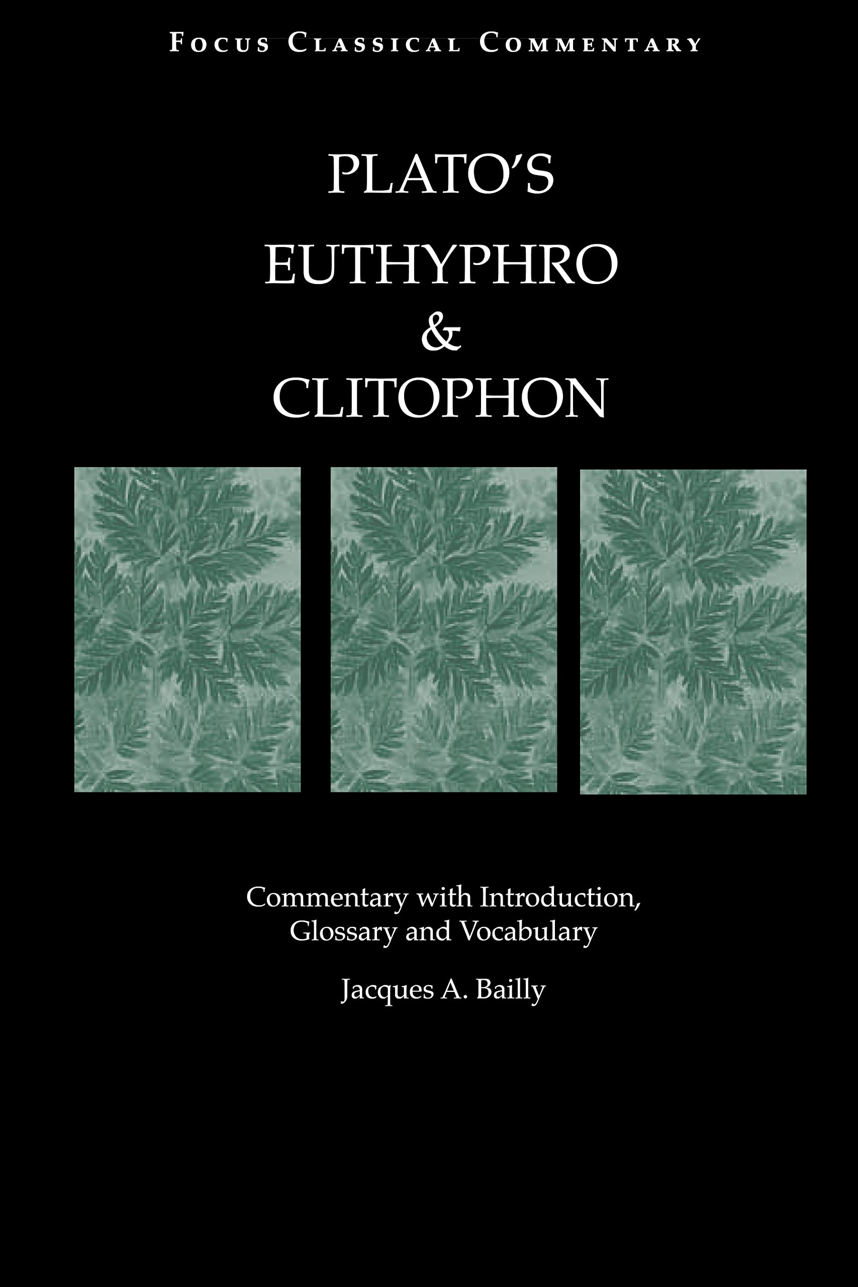 Plato: Euthyphro & Clitophon (Focus Classical Commentaries): Plato ...