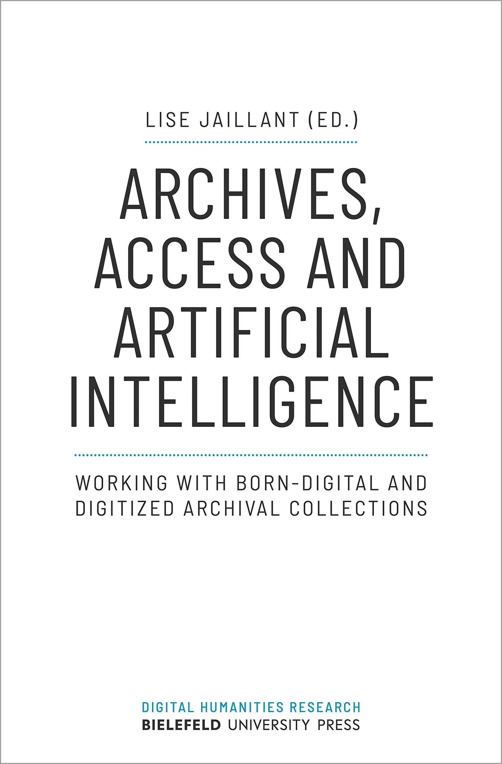 Archives, Access and Artificial Intelligence: Working with Born-Digital ...