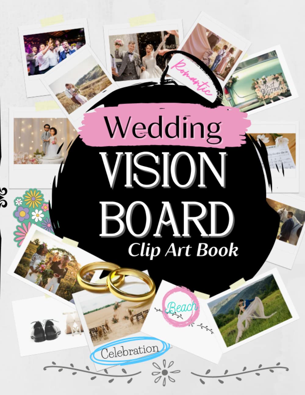 Wedding Vision Board Book: Design Your Dream Wed with a Beautiful ...