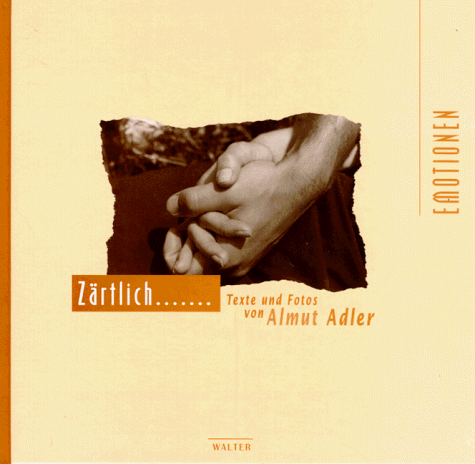 Amazon.co.jp: Zaertlich. Texte und Photos : Adler, Almut: 本