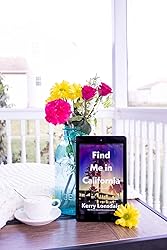 Amazon.com: Find Me in California: A Novel eBook : Lonsdale, Kerry: Kindle Store