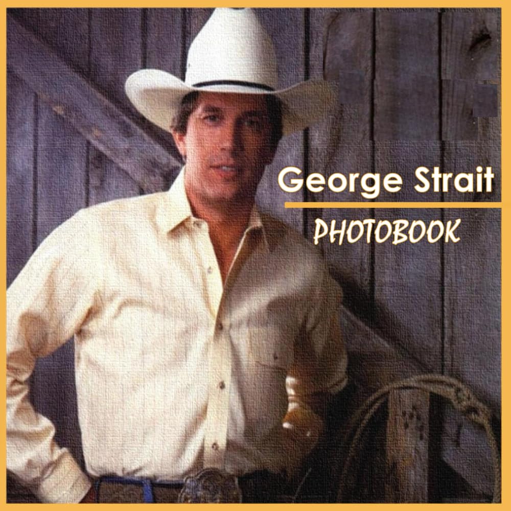 George Strait Photobook: High Resolution Picturebook with Stunning ...