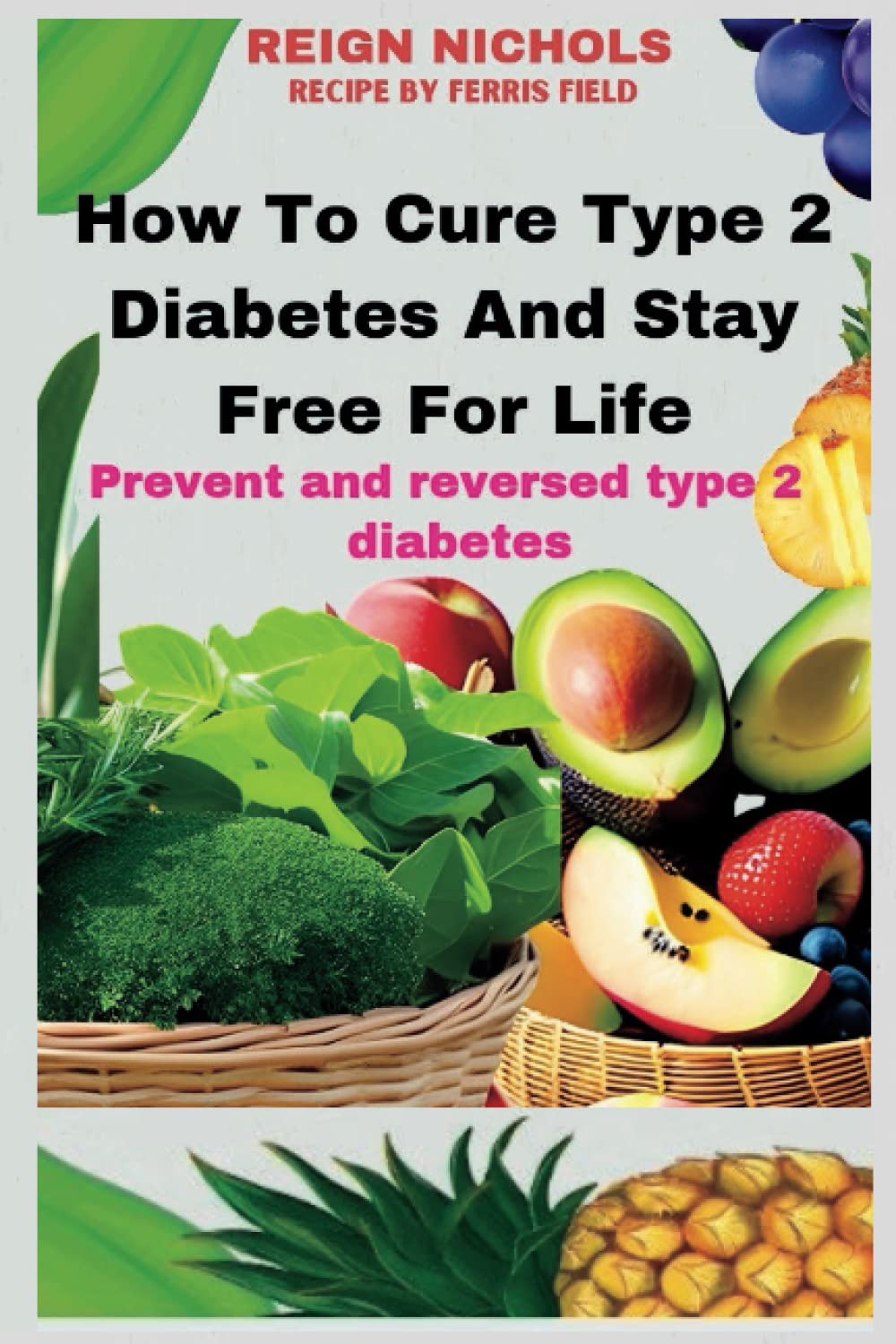 How To Cure Type 2 Diabetes And Stay Free For Life: Take these steps ...