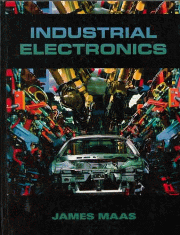 Industrial Electronics: Maas, James W.: 9780023730238: Amazon.com: Books