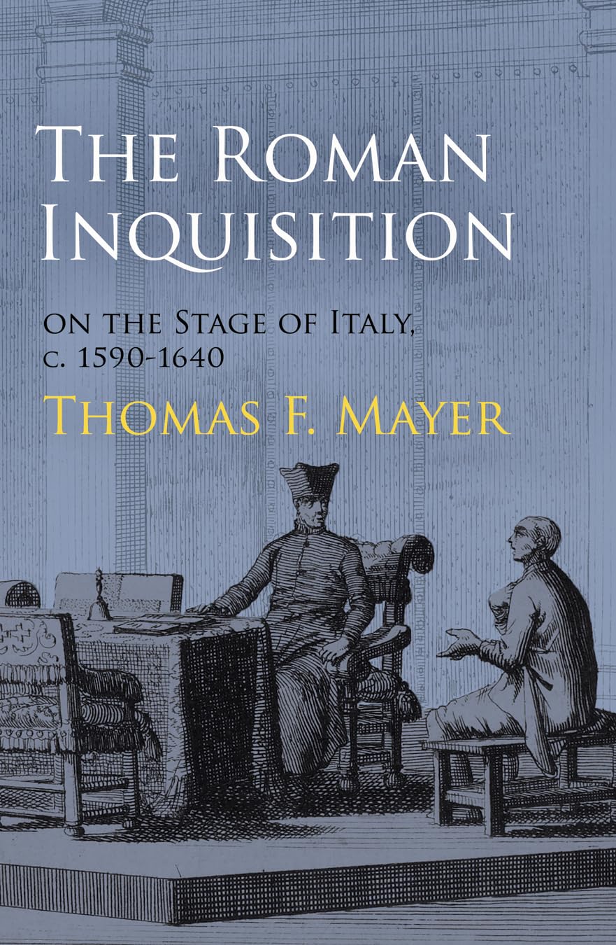 The Roman Inquisition on the Stage of Italy, c. 1590-1640 (Haney ...