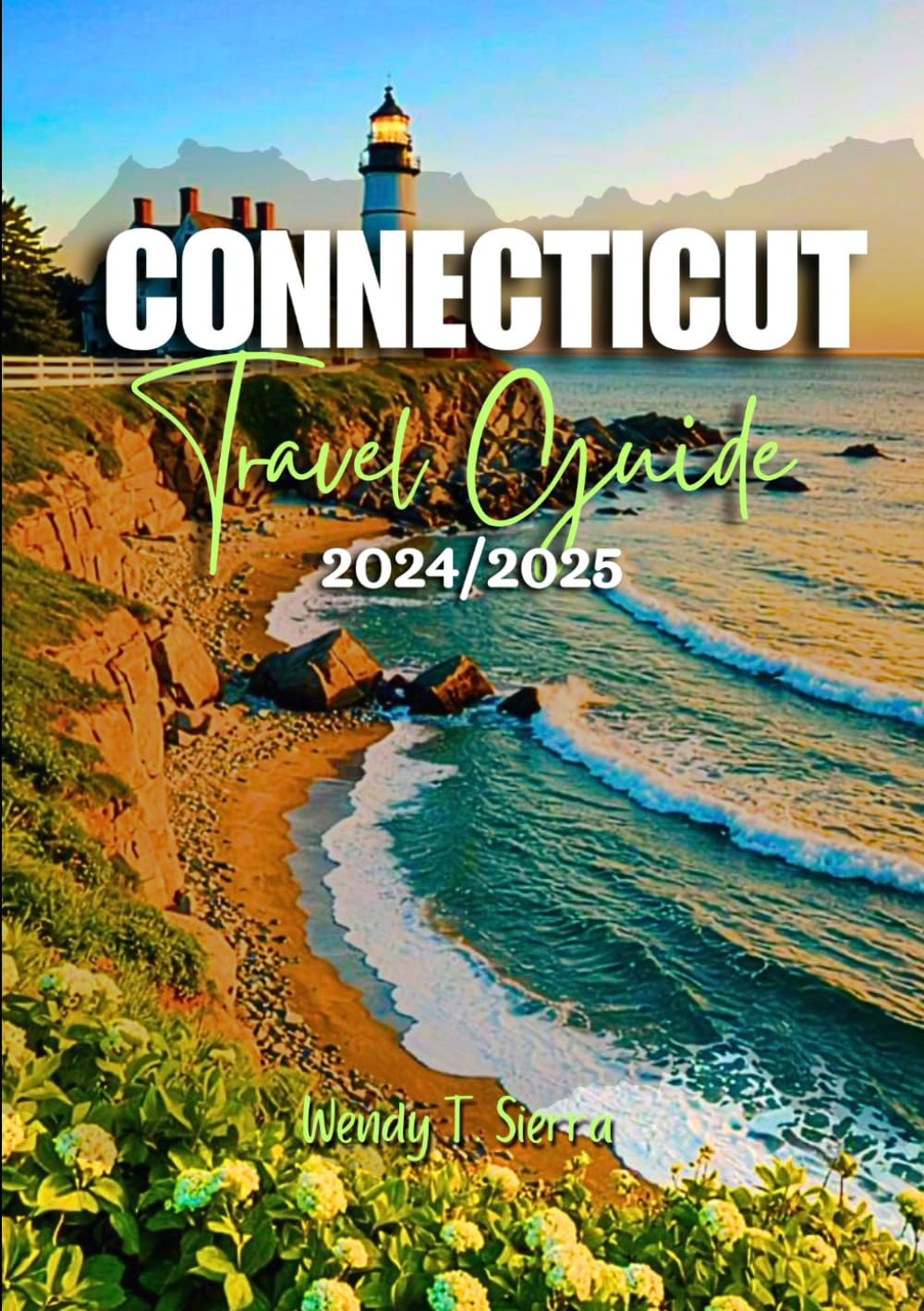 Connecticut Travel Guide 2024/2025: A Complete Pocket Guide to Explore ...