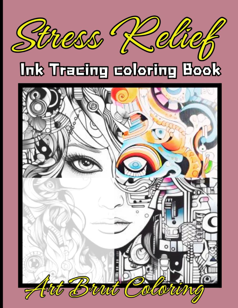 Stress Relief Ink Tracing Coloring Book: Rediscover Inspiration: Ink ...