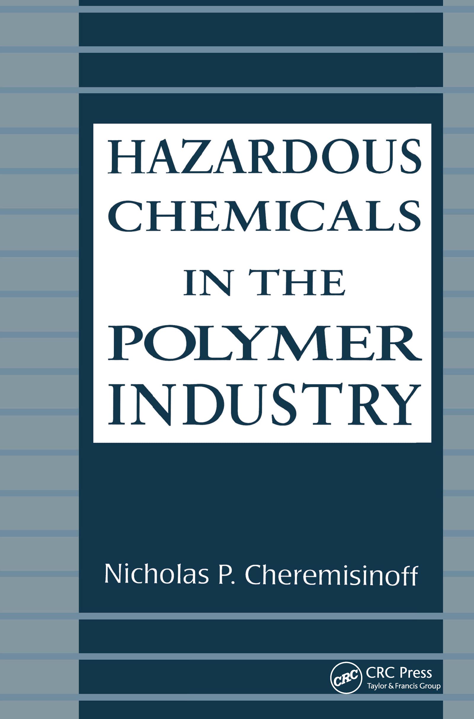 Hazardous Chemicals in the Polymer Industry (Environmental Science ...