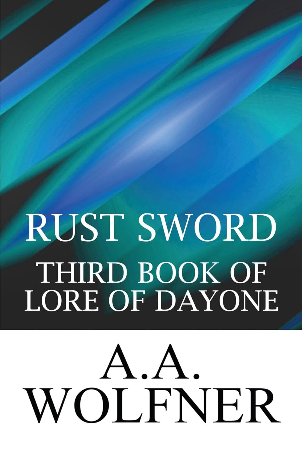 Rust Sword (Lore of Dayone): Wolfner, A. A.: 9781448990801: Amazon.com ...
