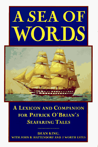 A Sea of Words: Lexicon and Companion for Patrick O'Brian's Seafaring Tales: Amazon.co.uk: King ...