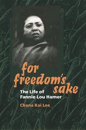 For Freedom's Sake: THE LIFE OF FANNIE LOU HAMER (Women in American ...