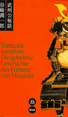 Die geheime Geschichte des Fürsten von Musashi: Roman. Aus dem ...