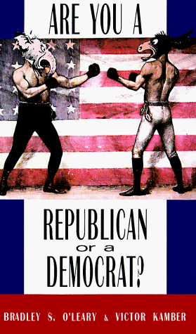 Are You A Republican or A Democrat?: O'Leary, Bradley S., Kamber ...