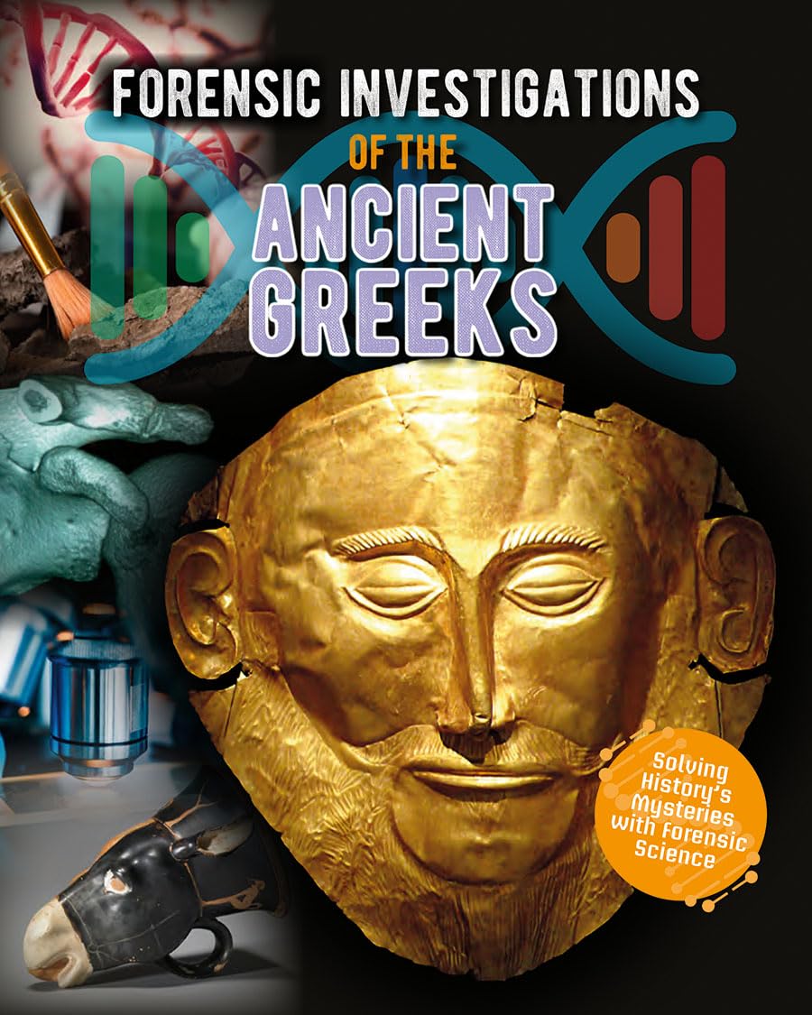 Forensic Investigations of the Ancient Greeks (Forensic Footprints of ...