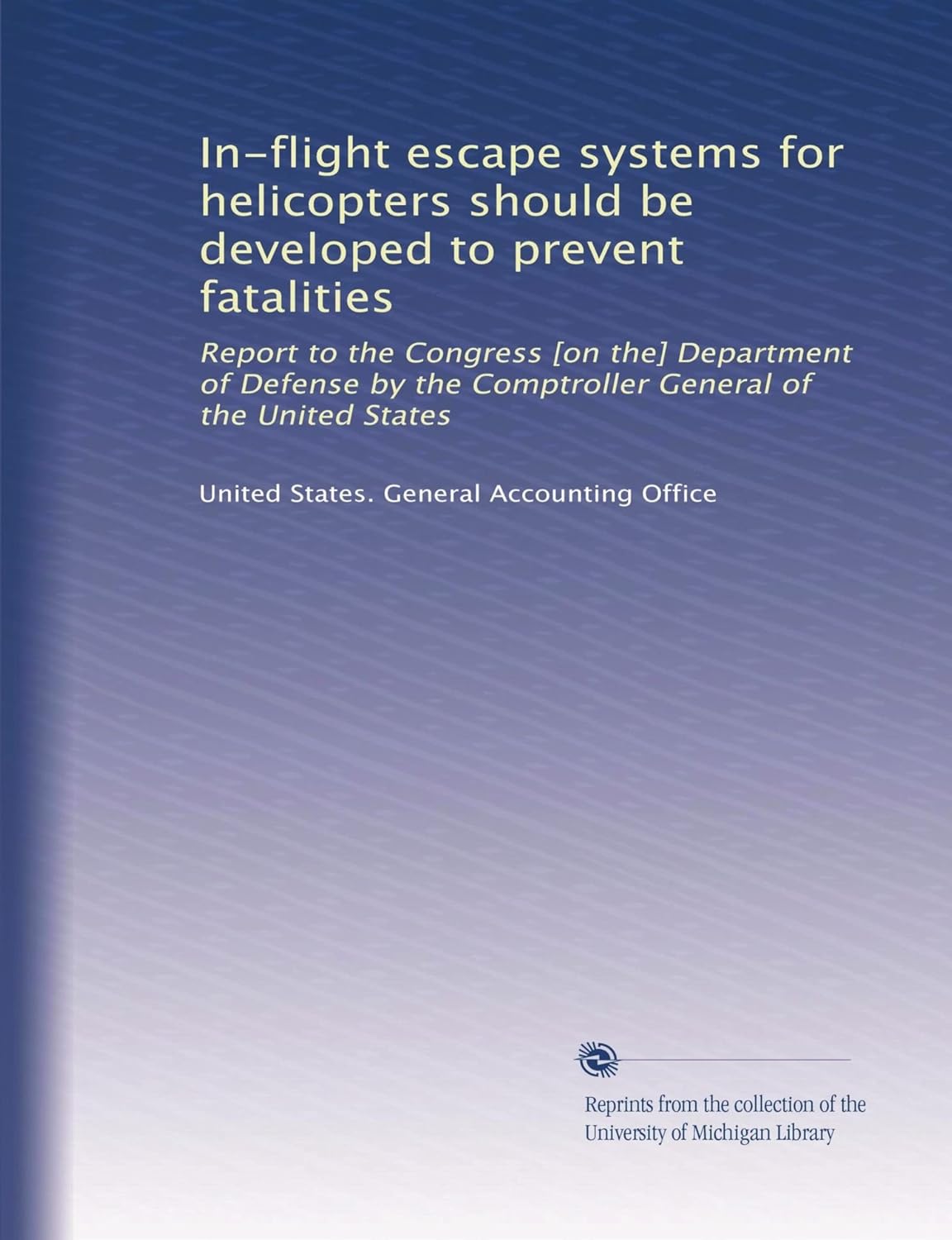 In-flight escape systems for helicopters should be developed to prevent ...