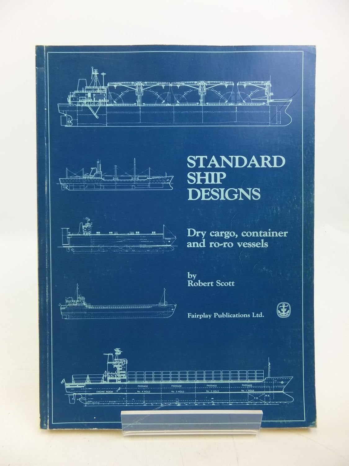 Standard Ship Designs: Dry Cargo, Container and Ro-ro Vessels: Robert ...