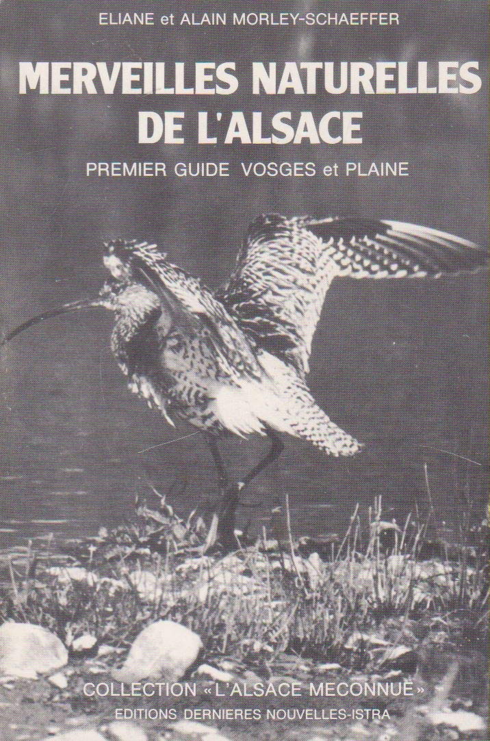 Merveilles naturelles de l'Alsace : Premier guide Vosges et Plaine (L ...
