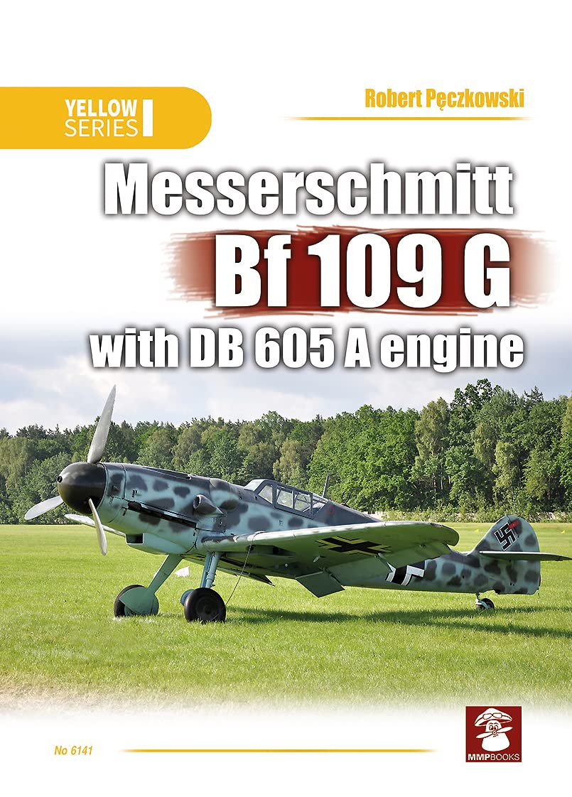 Messerschmitt Bf 109 G with DB 605 A engine (Yellow Series): Pęczkowski ...