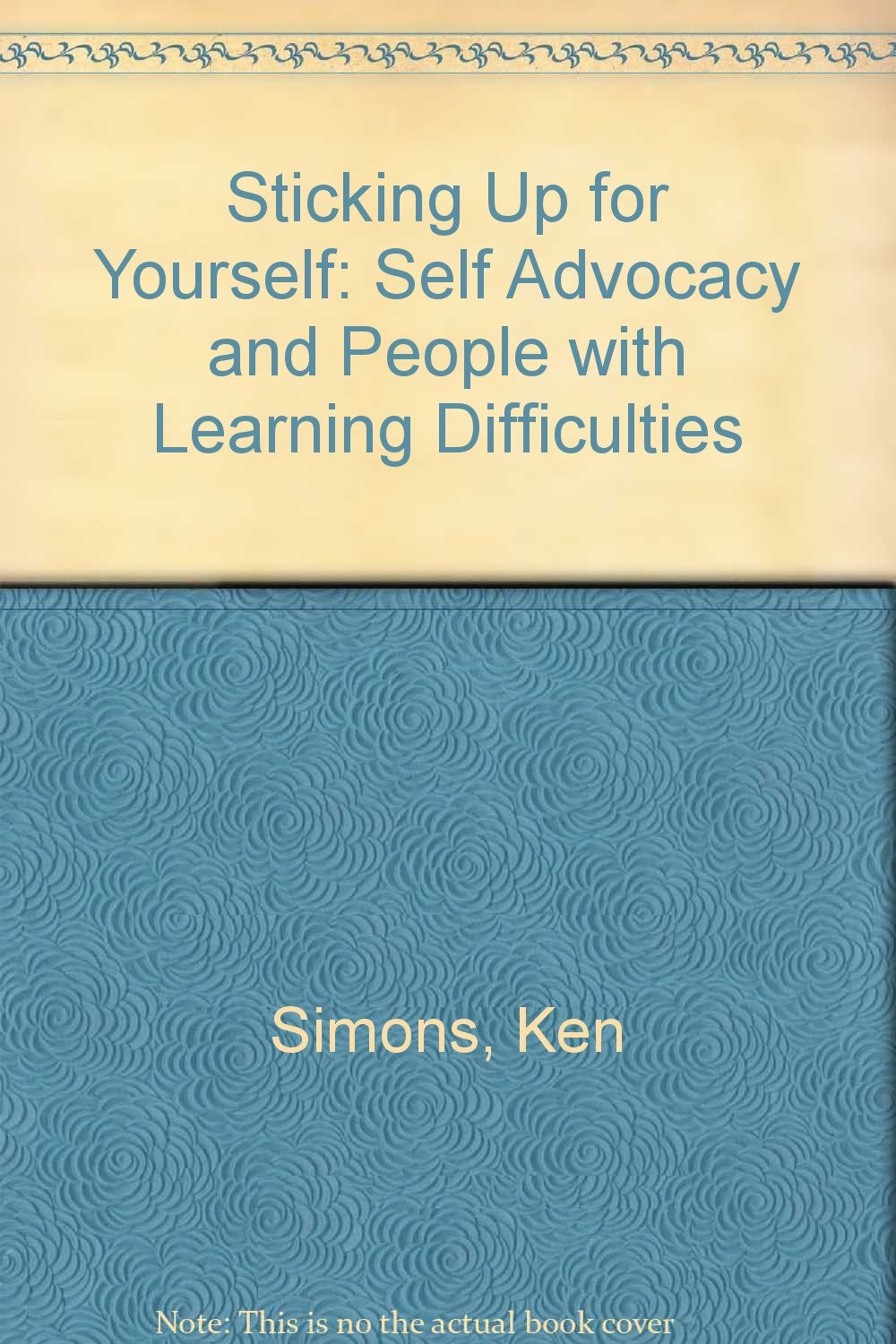 "Sticking Up for Yourself": Self-advocacy and People with Learning ...