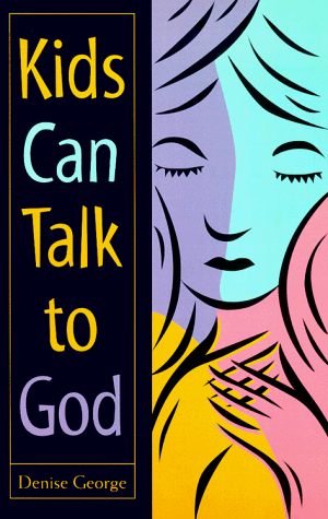 Amazon | Kids Can Talk to God | George, Denise | Christianity