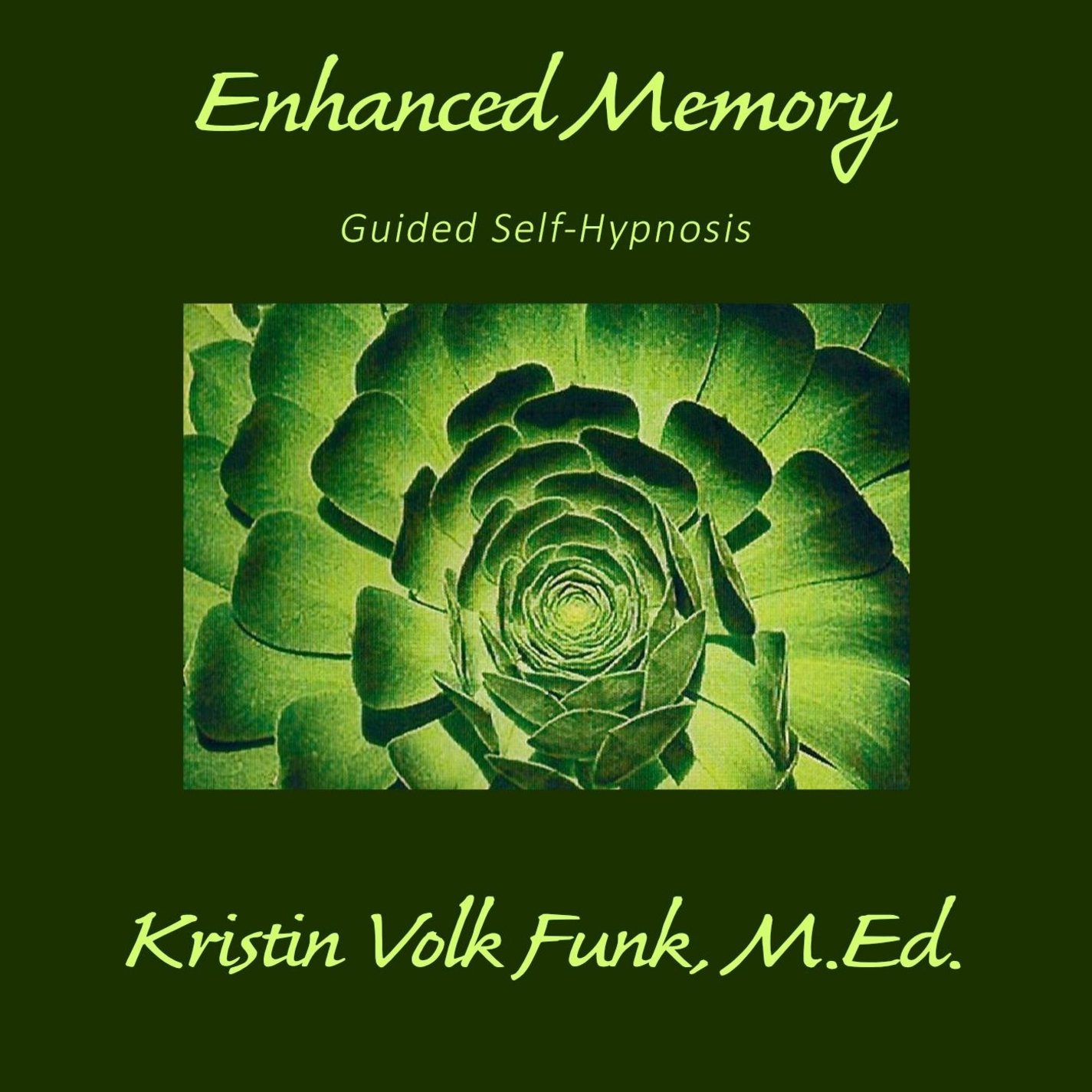 Kristin Volk Funk M Ed - Enhanced Memory: Guided Self-Hypnosis - Amazon ...