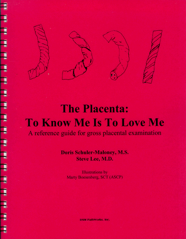 The Placenta: To Know Me Is To Love Me. A Reference Guide for Gross ...