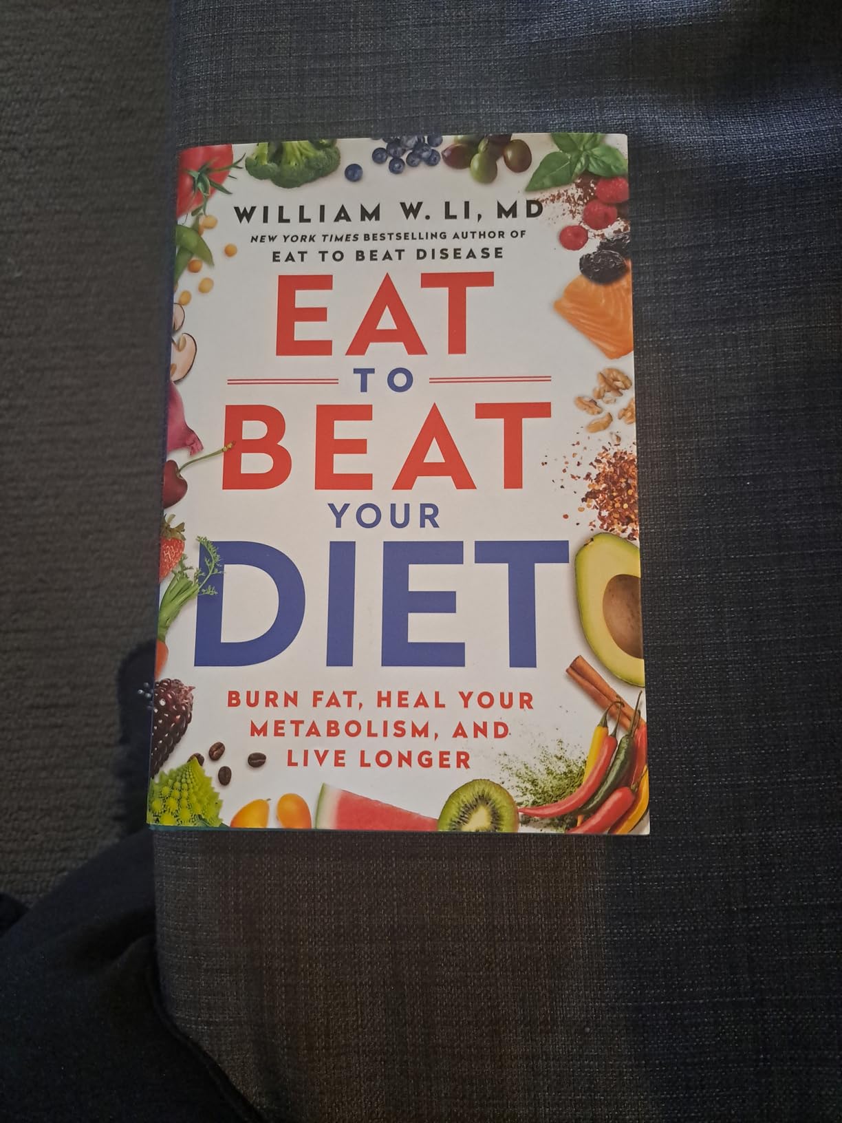 Eat to Beat Your Diet: Burn Fat, Heal Your Metabolism, and Live Longer ...