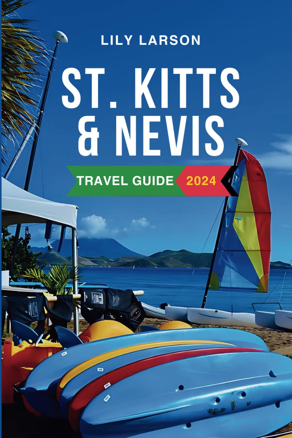 St. Kitts and Nevis Travel Guide 2024: The Complete Guide to Must-See ...