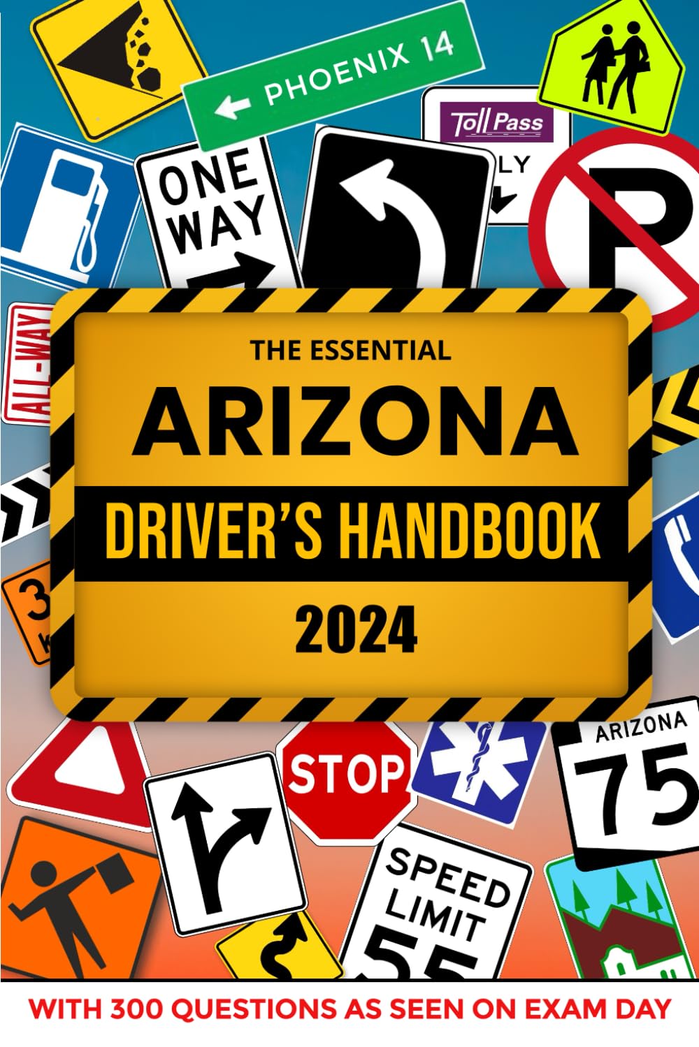 The Essential Arizona Drivers Handbook. A Study and Practice Manual For ...