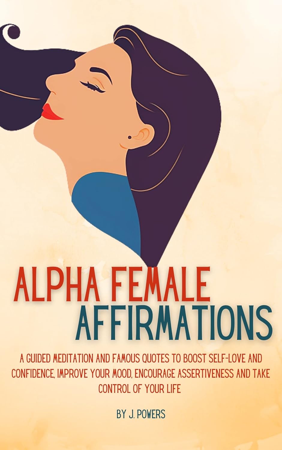 Alpha Female Affirmations: A guided meditation and famous quotes to ...