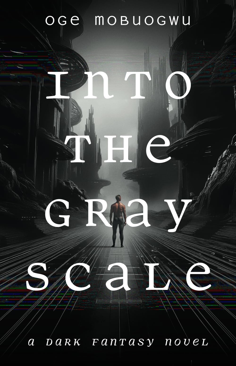 Into the Gray Scale: A sci fi fantasy adventure: Mobuogwu, Oge ...