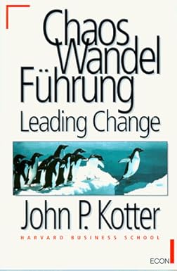 Chaos, Wandel, Führung - Kotter, John P. - Amazon.de: Bücher