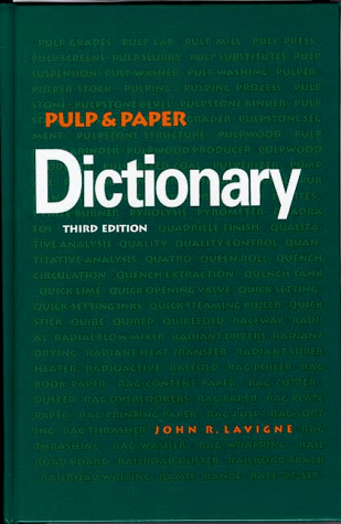 Pulp & Paper Dictionary (3rd Ed.): Lavigne, John R., Patrick, Ken L ...
