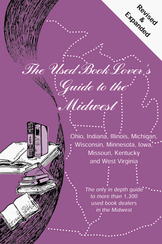 The Used Book Lover's Guide to the Midwest/Ohio, Indiana, Illinois ...