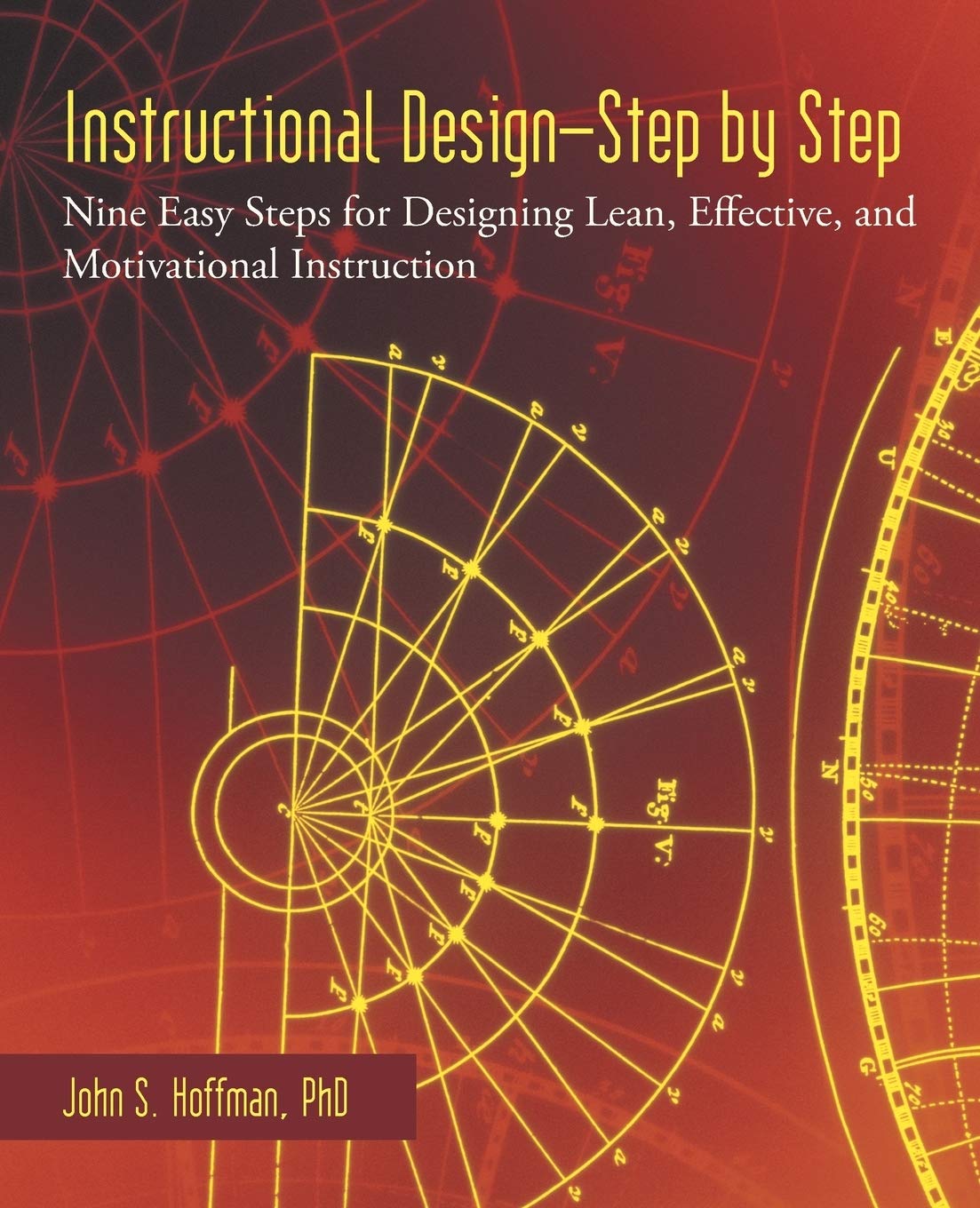 Instructional Design-Step by Step: Nine Easy Steps for Designing Lean ...