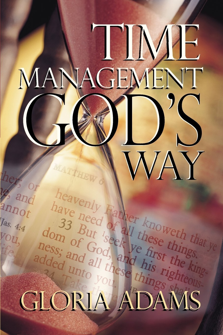 Time Management God's Way: Adams, Gloria: 9781482098594: Amazon.com: Books