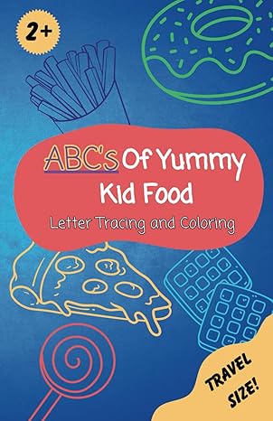 ABC's Of Yummy Kid Food: Letter Tracing and Coloring Book for Kids 2-6 ...