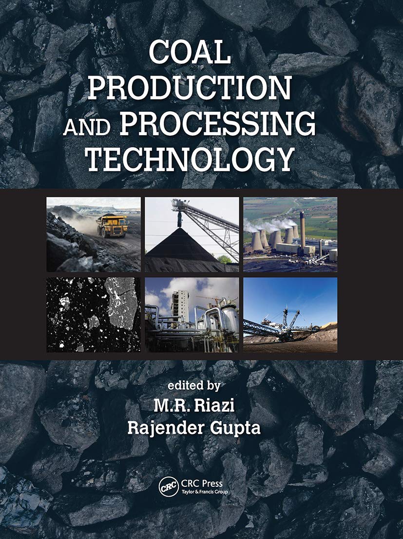 Coal Production and Processing Technology (Fuels and Petrochemicals ...