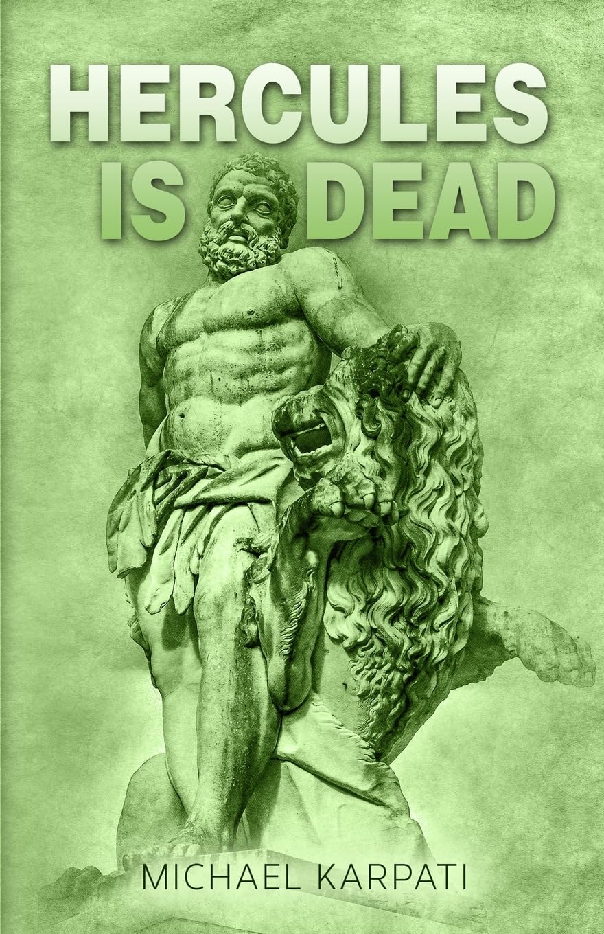 Hercules Is Dead : Karpati, Michael: Amazon.in: Books