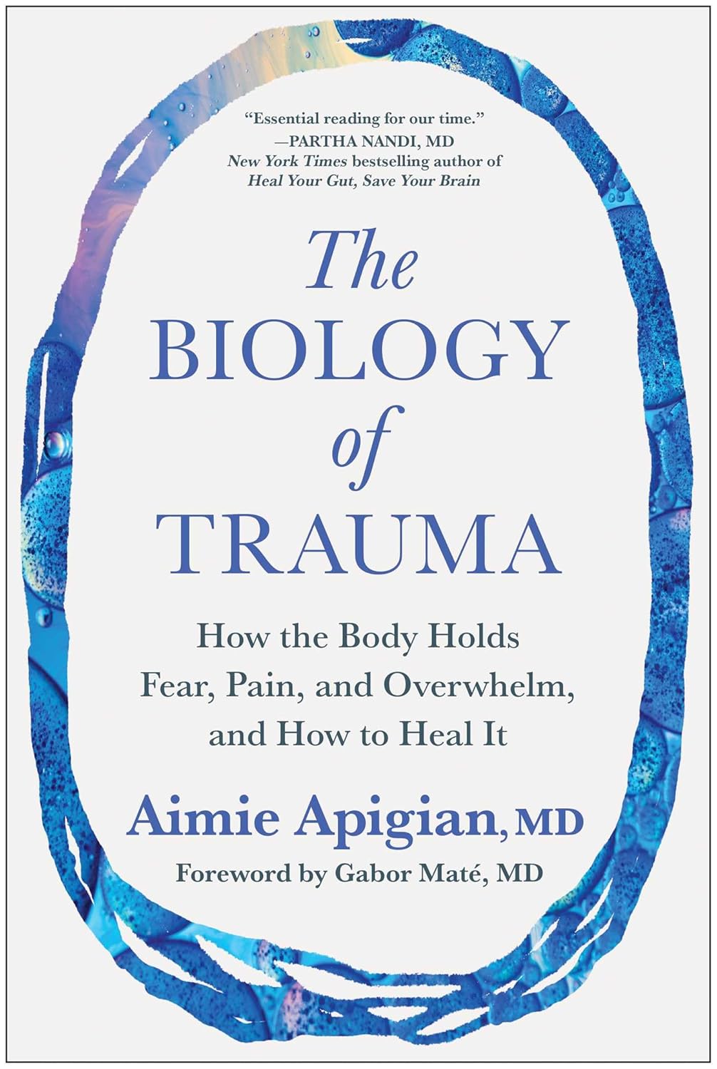 The Biology of Trauma: How the Body Holds Fear, Pain, and Overwhelm ...