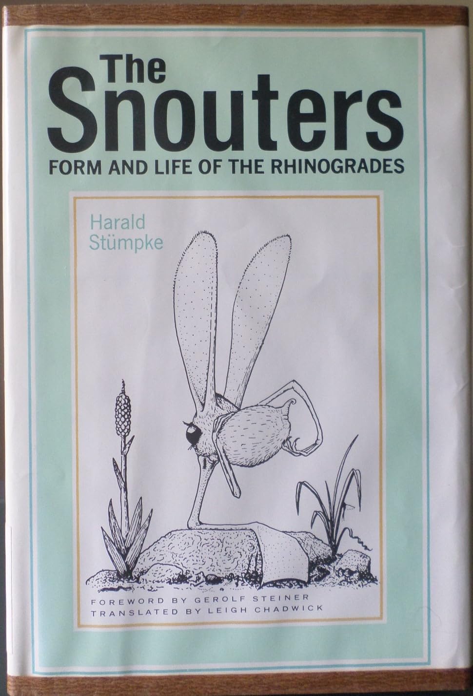 The Snouters: Form and Life of the Rhinogrades: Stumpke, Harald, Illus ...