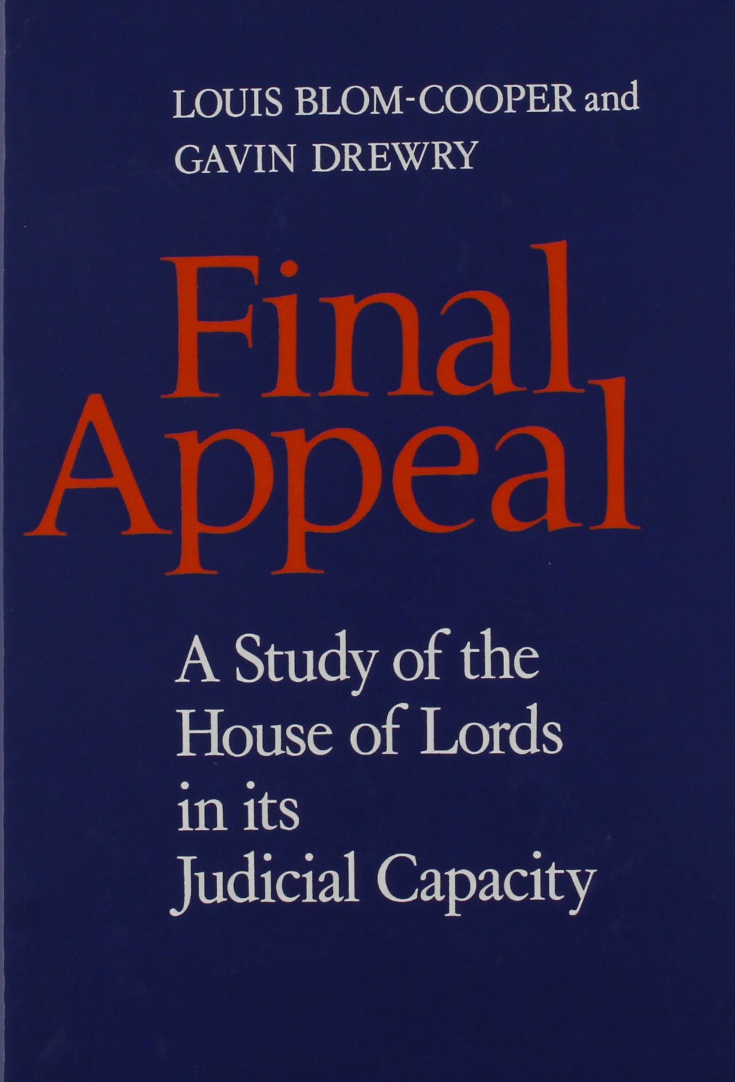 Final Appeal: A Study of the House of Lords in its Judicial Capacity ...