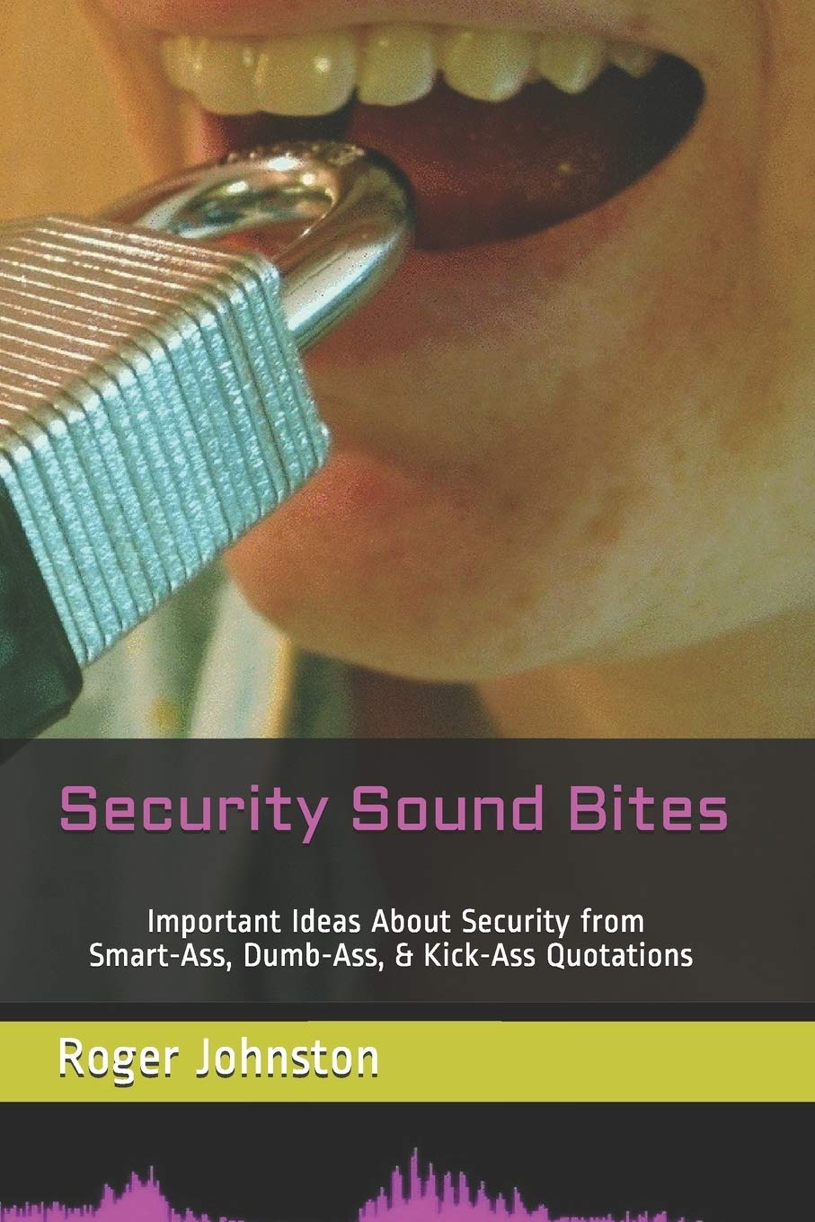 Security Sound Bites: Important Ideas About Security from Smart-Ass ...